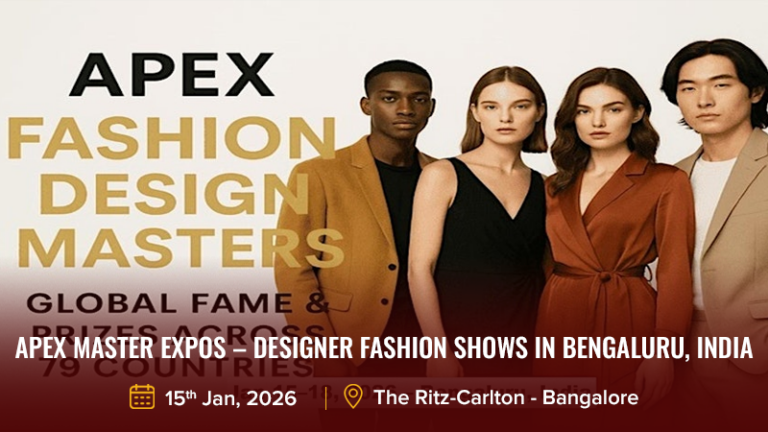 Apex Master Expos – Designer Fashion Shows in Bengaluru, India - Dazzlerr